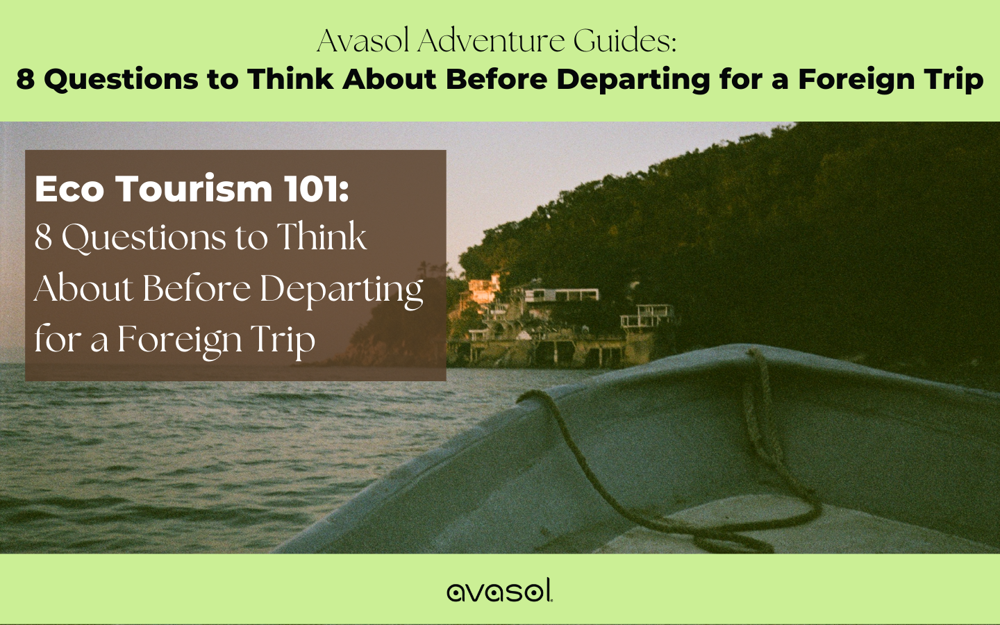 Eco Tourism 101: 8 Questions to Ask Yourself Before a Foreign Trip – Avasol